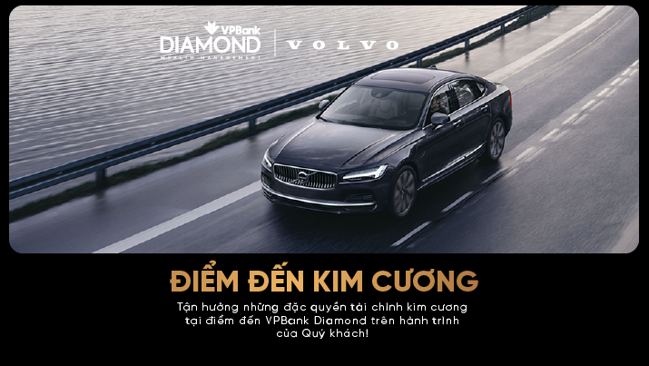 ĐIỂM ĐẾN KIM CƯƠNG – CHƯƠNG TRÌNH ĐẶC QUYỀN VPBANK DIAMOND X VOLVO