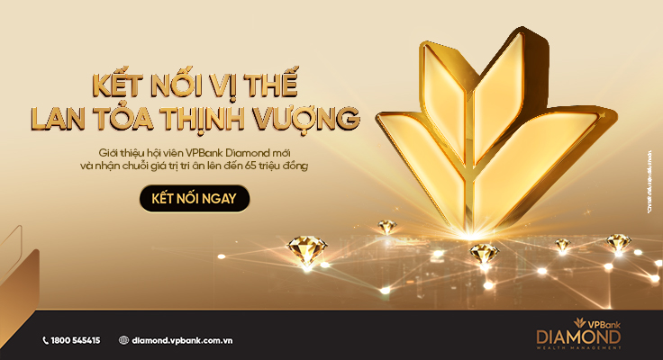 LAN TỎA TẦM NHÌN QUYỀN NĂNG, NHẬN QUÀ ĐẲNG CẤP TỪ VPBANK DIAMOND