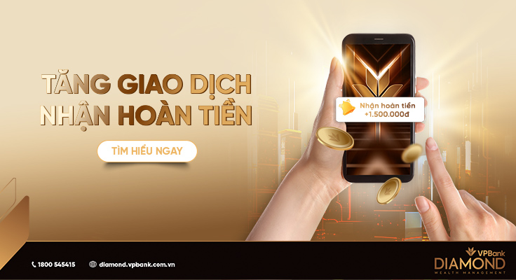 GIA TĂNG GIAO DỊCH, NHẬN THƯỞNG TIỀN HOÀN TỚI 1,5 TRIỆU ĐỒNG
